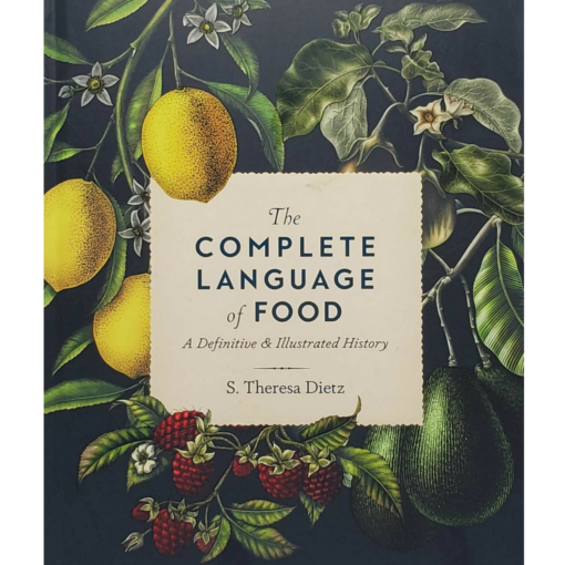 The Complete Language of Food by S. Theresa Dietz
